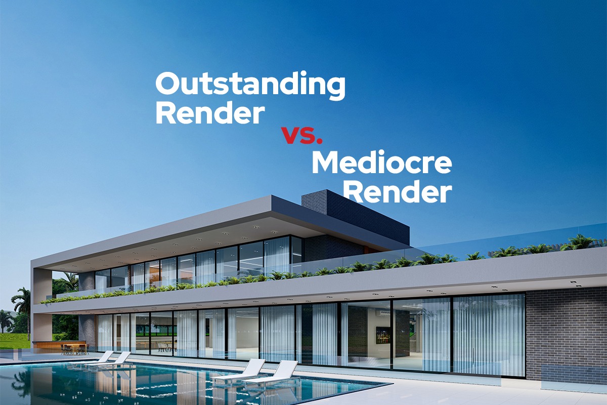 How to Distinguish an Outstanding Render from a Mediocre One